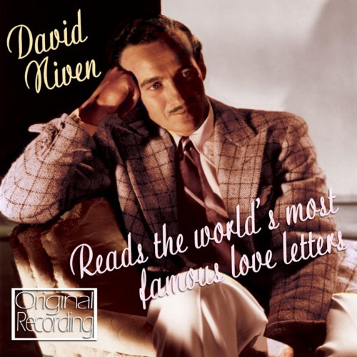 David Niven Reads The World's Most Famous Love Letters [Explicit] by ...