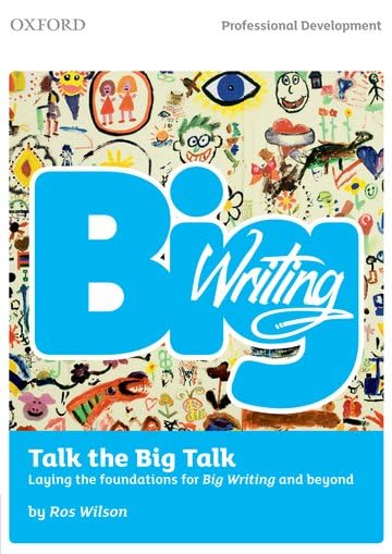 Big Writing: Talk the Big Talk: Laying the Foundations for Big Writing ...