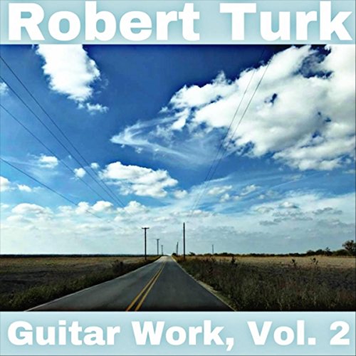 Play Guitar Work, Vol. 2 by Robert Turk on Amazon Music