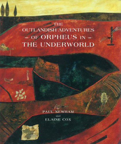 The Outlandish Adventures of Orpheus in the Underworld: Paul Newham ...