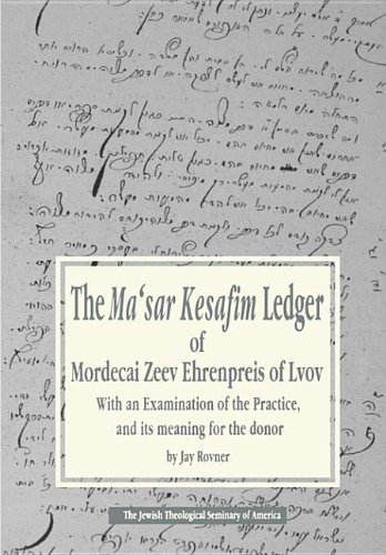 The Ma'sar Kesafim Ledger of Mordecai Zeev Ehrenpreis of Lvov With an ...