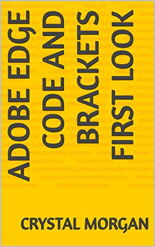 Amazon.com: Adobe Edge Code and Brackets First Look eBook : Morgan, Crystal: Kindle Store