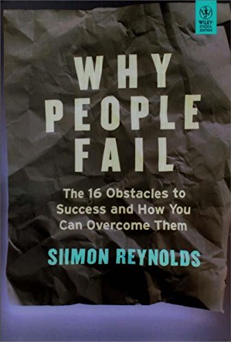 Why People Fail: The 16 Obstacles to Success and How You Can Overcome ...