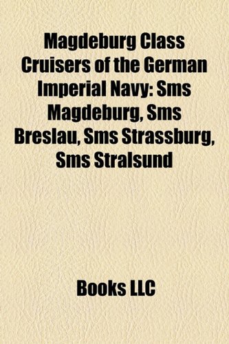 Magdeburg Class Cruisers of the German Imperial Navy : LLC, Books ...