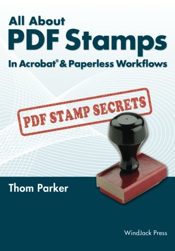 All About PDF Stamps In Acrobat® & Paperless Workflows: 9780985614706 ...