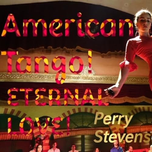 Amazon MusicでPerry StevensのAmerican Tango! Eternal Love!を再生する