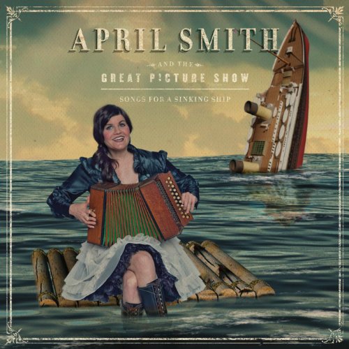 Amazon MusicでApril Smith & The Great Picture ShowのSongs for a Sinking ...