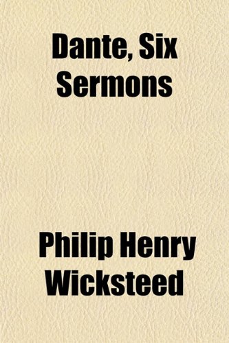 Dante, Six Sermons : Wicksteed, Philip Henry: Amazon.es: Libros