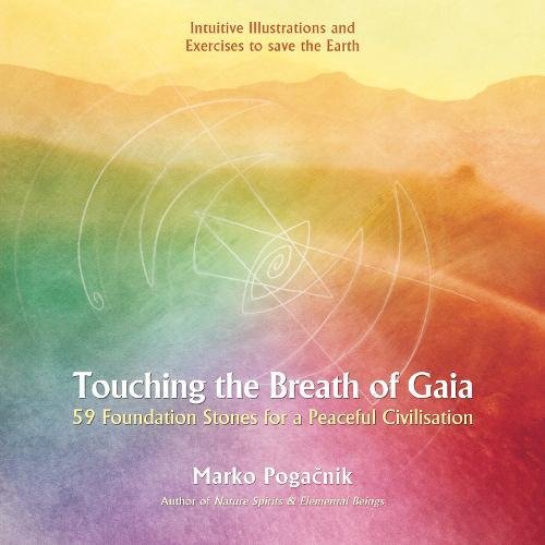 Touching The Breath Of Gaia 59 Foundation Stones For A Peaceful