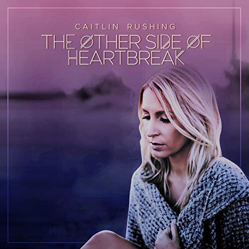Amazon.com: The Other Side of Heartbreak : Caitlin Rushing: Digital Music