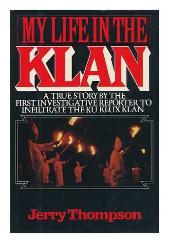 My Life in the Klan: Thompson, Jerry: 9780399126956: Amazon.com: Books