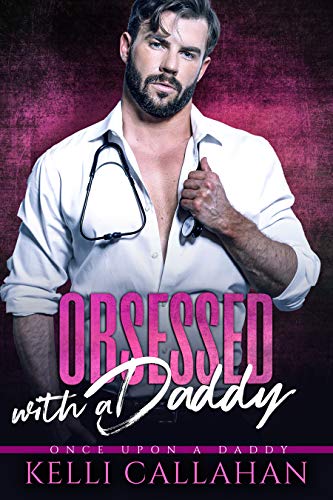 Obsessed with a Daddy (Once Upon a Daddy) eBook : Callahan, Kelli: Amazon.co.uk: Kindle Store
