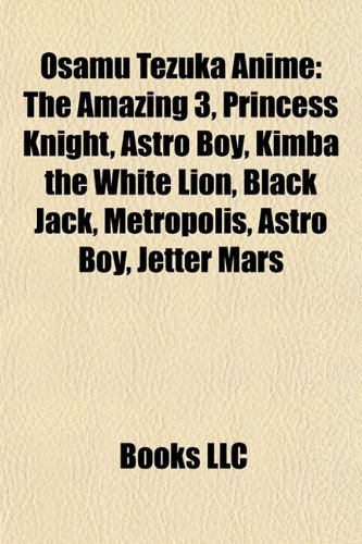 Osamu Tezuka anime: The Amazing 3, Kimba the White Lion, Astro Boy ...