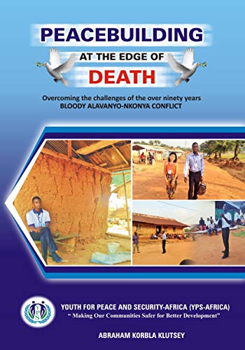 PEACEBUILDING AT THE EDGE OF DEATH: Overcoming the challenges of the ...
