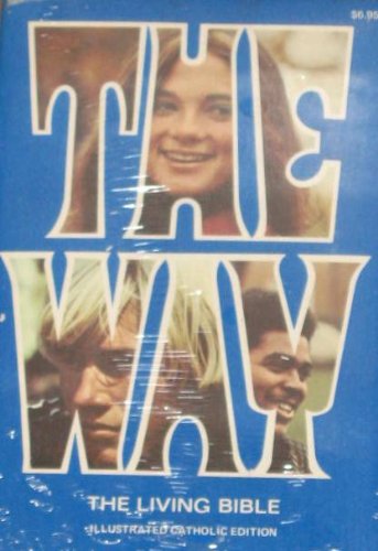 The Way; The Living Bible Illustrated. Catholic Edition: Unknown ...