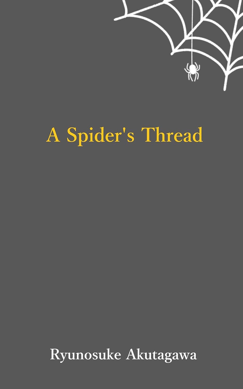 Amazon.co.jp: A Spider’s Thread: Kumo-no-ito (English Edition) 電子書籍 ...