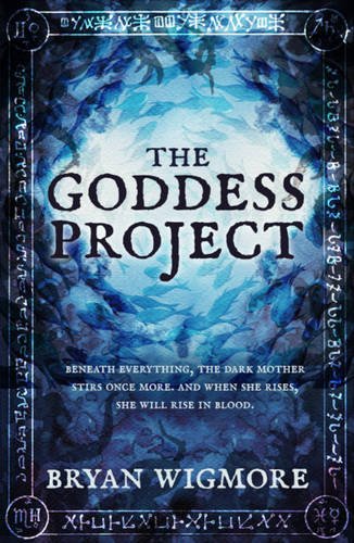 The Goddess Project (Snowbooks Fantasy Originals): Bryan Wigmore ...