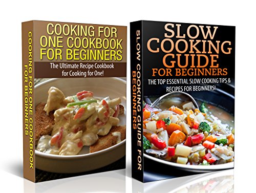 Cooking Books Box Set #1: Cooking For One Cookbook For Beginners & Slow ...