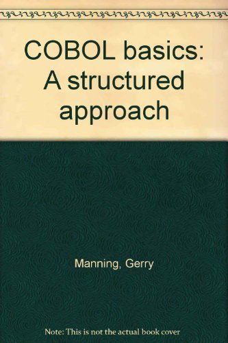 COBOL basics: A structured approach: Manning, Gerry: 9780394323596: Amazon.com: Books