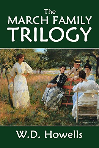 The March Family Trilogy and Other Essential Works by Willam Dean ...