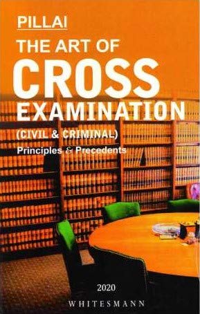 The Art of Cross Examination (Civil and Criminal) Principles and ...