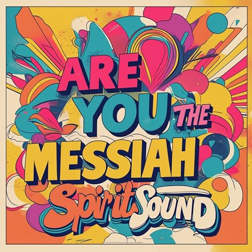 Écouter Are You The Messiah de spirit sound sur Amazon Music