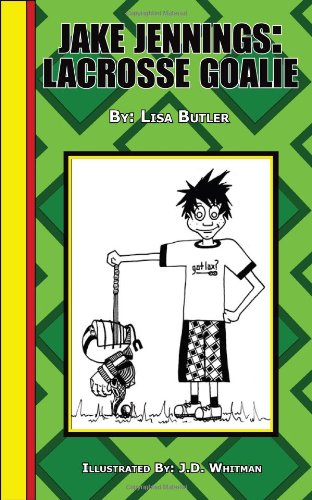 Jake Jennings: Lacrosse Goalie: Lisa Butler, J.D. Whitman ...
