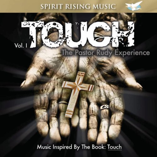 Pastor Rudy - Touch: Pastor Rudy Experience, Vol. 1 [CD/DVD Combo ...