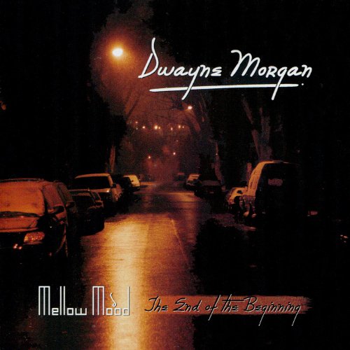 Amazon.com: Mellow Mood - The End of the Beginning : Dwayne Morgan ...