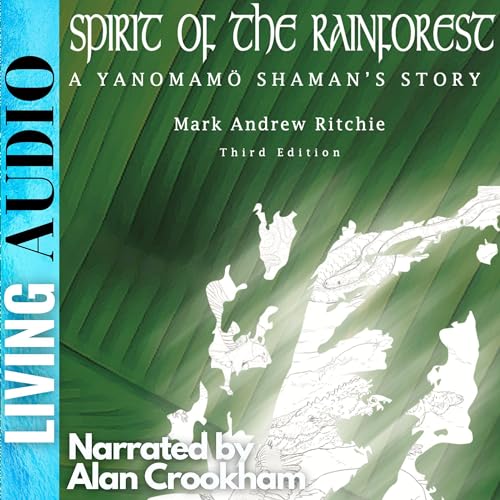Amazon.com: Spirit of the Rainforest, 3rd Edition: A Yanomam Shaman's ...