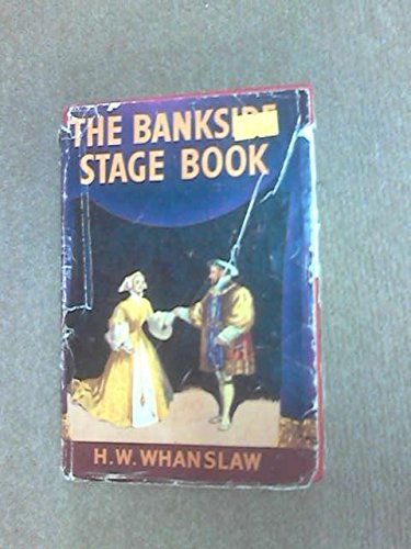 The Bankside Stage Book: H.W. Whanslaw: Amazon.com: Books