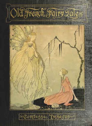 Old French Fairy Tales - 1920 eBook : Countess of Ségur, Sophie ...