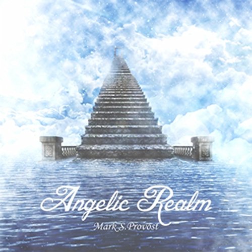 Amazon Music - Mark ProvostのAngelic Realm - Amazon.co.jp