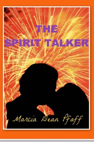 The Spirit Talker: The Spirit Talker Series: Pfaff, Mrs Marcia Dean ...