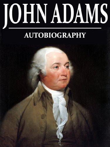 Amazon.com: Autobiography eBook : Adams, John, Adams, Charles Francis ...