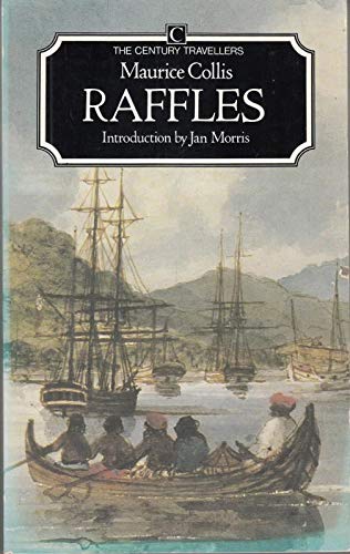 RAFFLES (Century Classic): Maurice Collis, Jan Morris: 9780712619271 ...