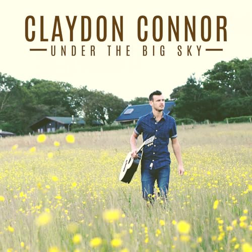 Amazon.com: Under The Big Sky : Claydon Connor: Digital Music