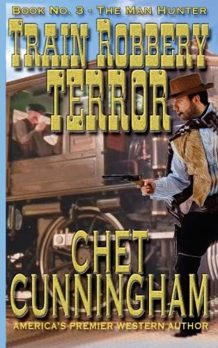 Train Robbery Terror (The Manhunter): Cunningham, Chet: 9781629189444 ...