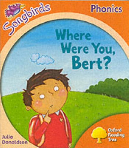 Oxford Reading Tree: Stage 6: Songbirds: Where Were You Bert? : Buy ...