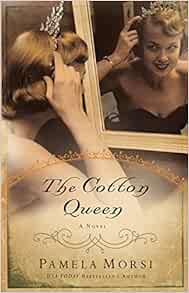 The Cotton Queen: Morsi, Pamela: 9780778322696: Amazon.com: Books