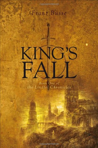 King's Fall (Lindfel Chronicles): Franz Busse: 9781617399213: Amazon ...