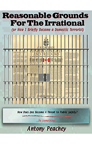 Reasonable Grounds for the Irrational: or How I Briefly Became a ...