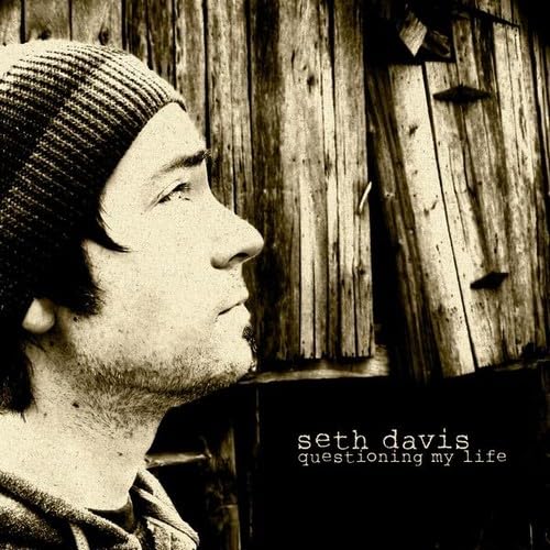 Seth Davis, Seth Davis, Jeff Bohn, Seth Davis - Questioning My Life ...