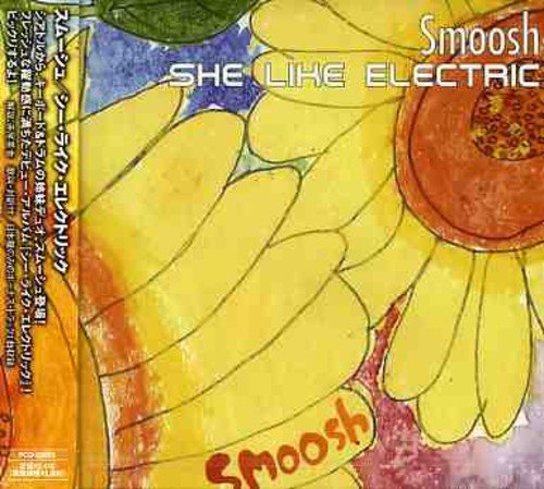 She Like Electric : Smoosh, Smoosh, Chloe "Smoosh", Asya "Smoosh ...
