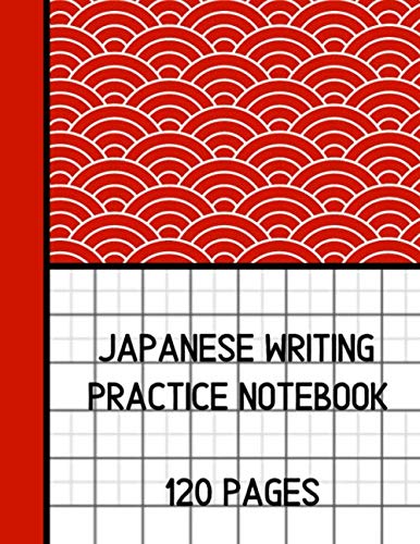 Japanese writing practice notebook - 120 pages: Katakana, Hiragana, and ...