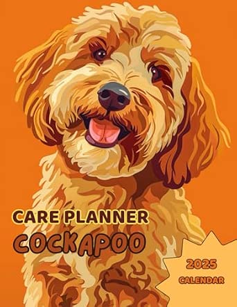 COCKAPOO CARE PLANNER + 2025 CALENDAR No9: Notebook For Pet Owners. All ...