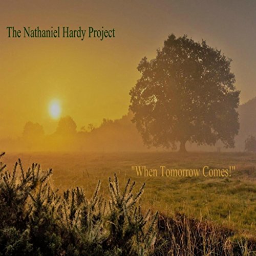 When Tomorrow Comes! by The Nathaniel Hardy Project on Amazon Music ...