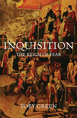 Inquisition: The Reign of Fear: Green, Toby: 9780312537241: Amazon.com ...