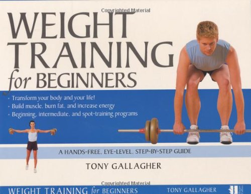 Weight Training for Beginners: A Hands-Free, Eye-Level, Step-By-Step ...