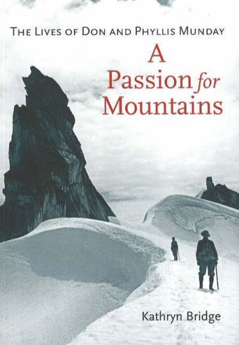 A Passion for Mountains: The Lives of Don and Phyllis Munday: Kathryn ...